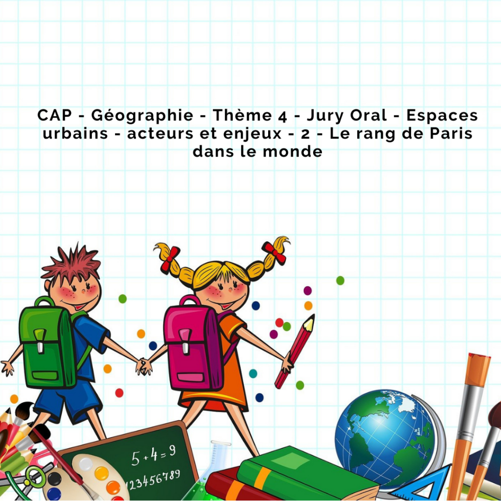 CAP - Géographie - Thème 4 - Jury Oral - Espaces urbains - acteurs et ...
